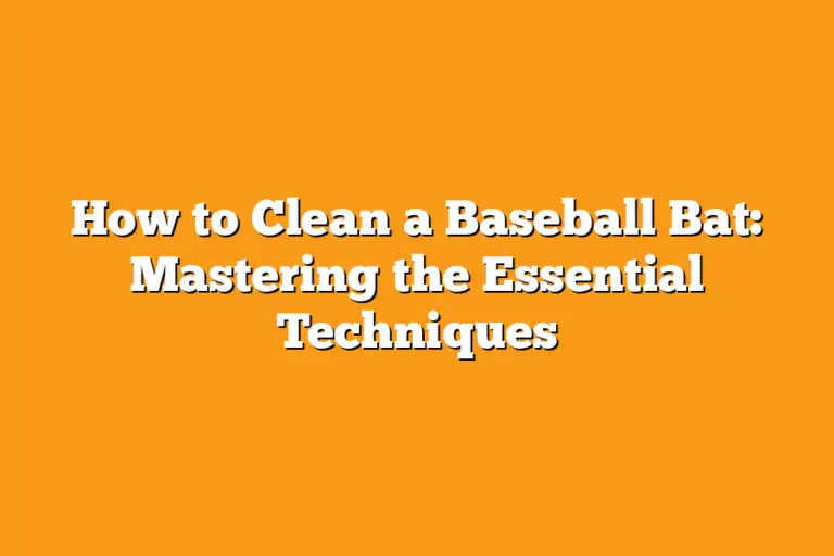 How to Clean a Baseball Bat: Mastering the Essential Techniques – Sport ...