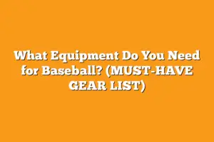 What Equipment Do You Need for Baseball? (MUST-HAVE GEAR LIST) – Sport ...