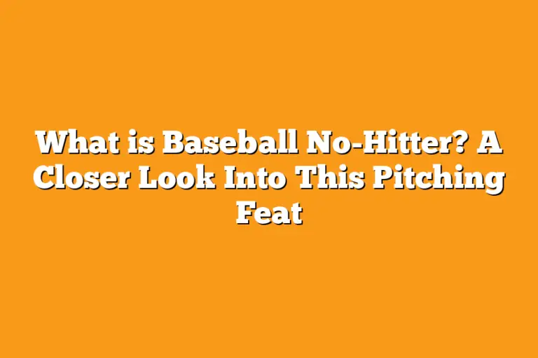 What is Baseball No-Hitter? A Closer Look Into This Pitching Feat ...
