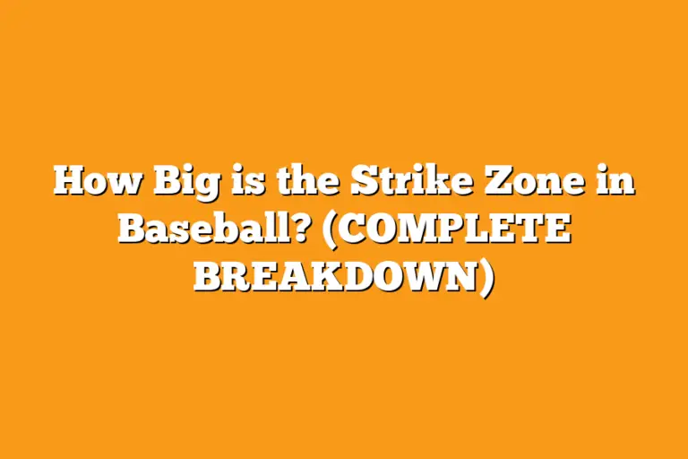 How Big is the Strike Zone in Baseball? (COMPLETE BREAKDOWN) – Sport Tasty