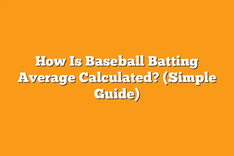How Is Baseball Batting Average Calculated? (Simple Guide) – Sport Tasty