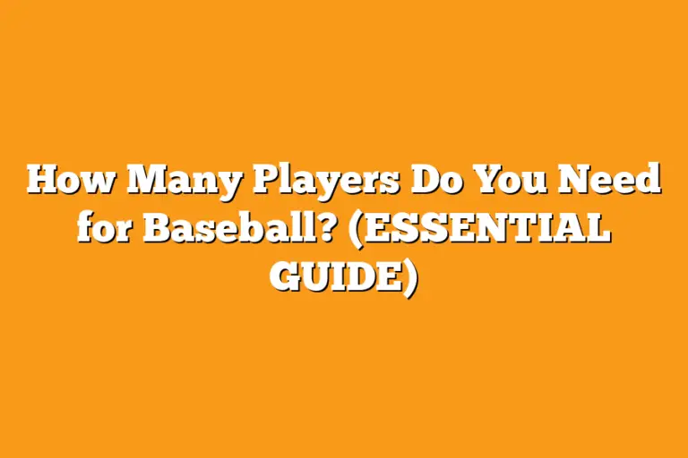 How Many Players Do You Need for Baseball? (ESSENTIAL GUIDE) – Sport Tasty