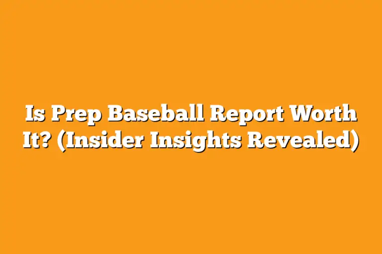 Is Prep Baseball Report Worth It? (Insider Insights Revealed) – Sport Tasty