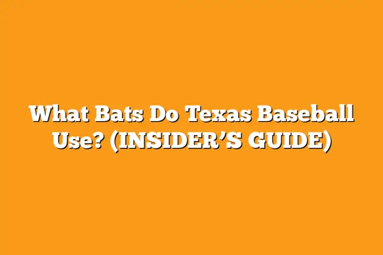 What Bats Do Texas Baseball Use? (INSIDER’S GUIDE) – Sport Tasty