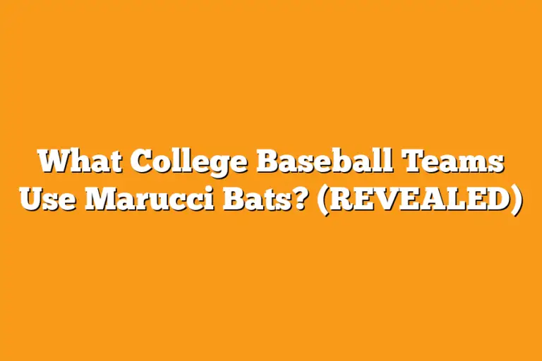 What College Baseball Teams Use Marucci Bats? (REVEALED) – Sport Tasty