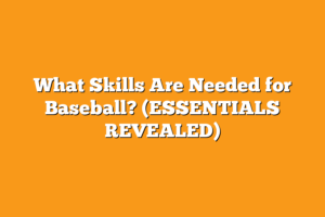 What Skills Are Needed for Baseball? (ESSENTIALS REVEALED) – Sport Tasty