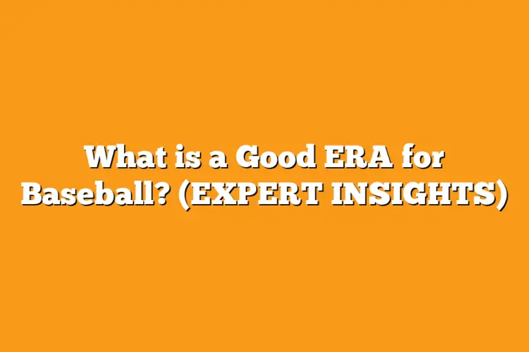 What is a Good ERA for Baseball? (EXPERT INSIGHTS) – Sport Tasty