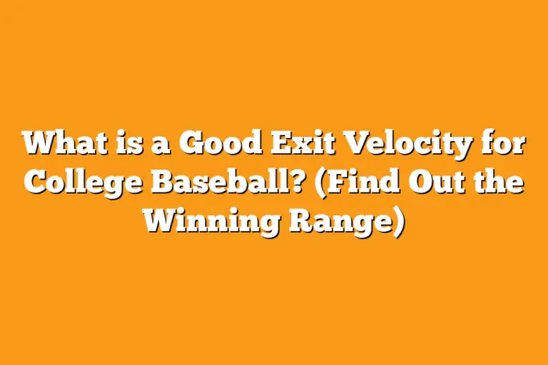 What is a Good Exit Velocity for College Baseball? (Find Out the ...