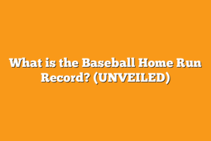 What is the Baseball Home Run Record? (UNVEILED) – Sport Tasty