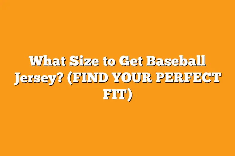 What Size to Get Baseball Jersey? (FIND YOUR PERFECT FIT) – Sport Tasty